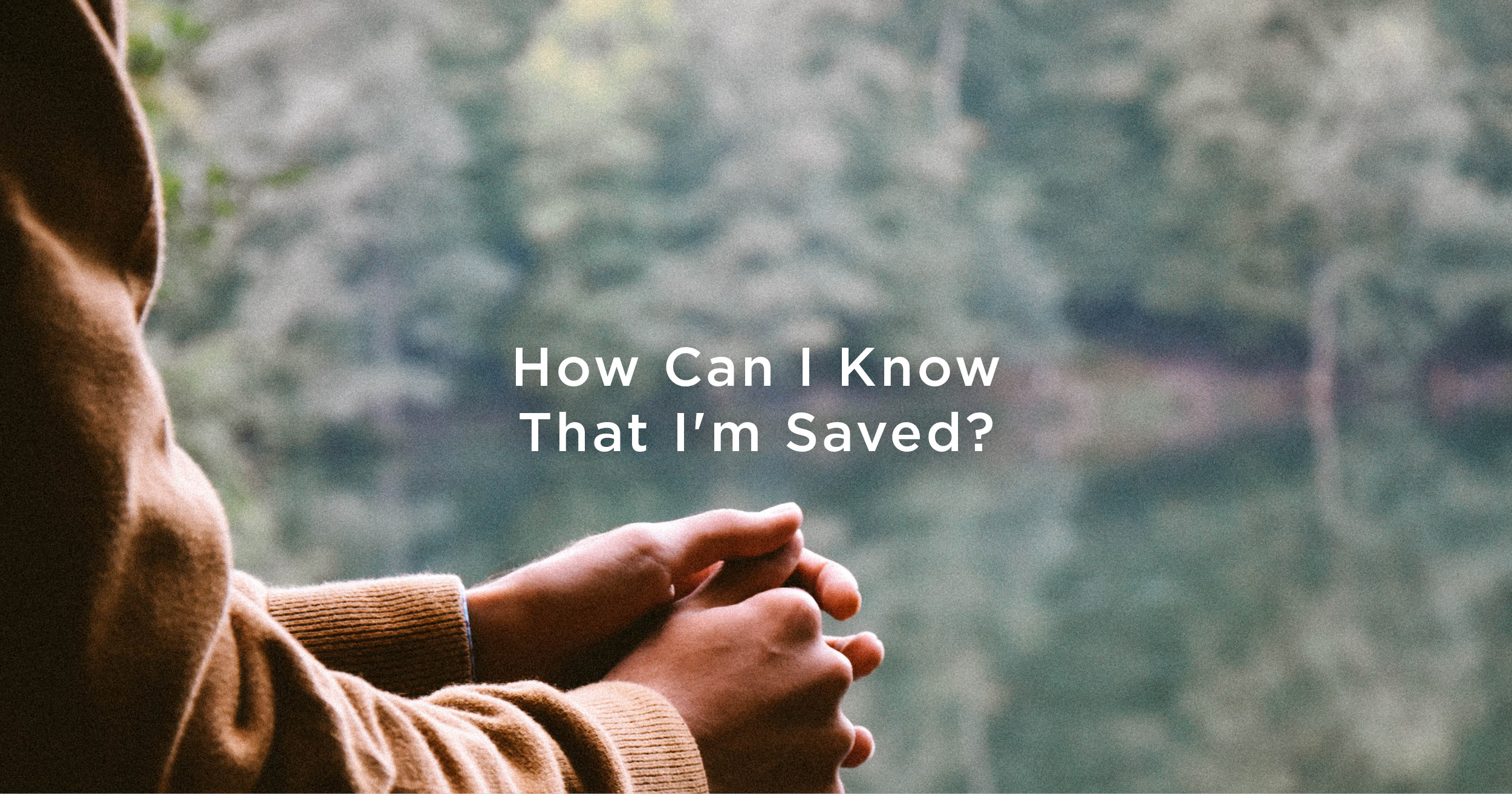 How Can I Know That I'm Saved? | The Good Book Blog