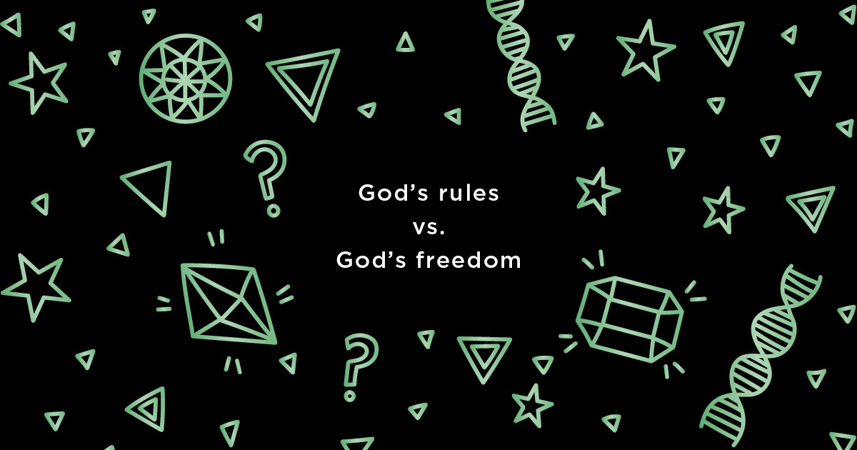 God’s rules vs. God’s freedom | The Good Book Blog