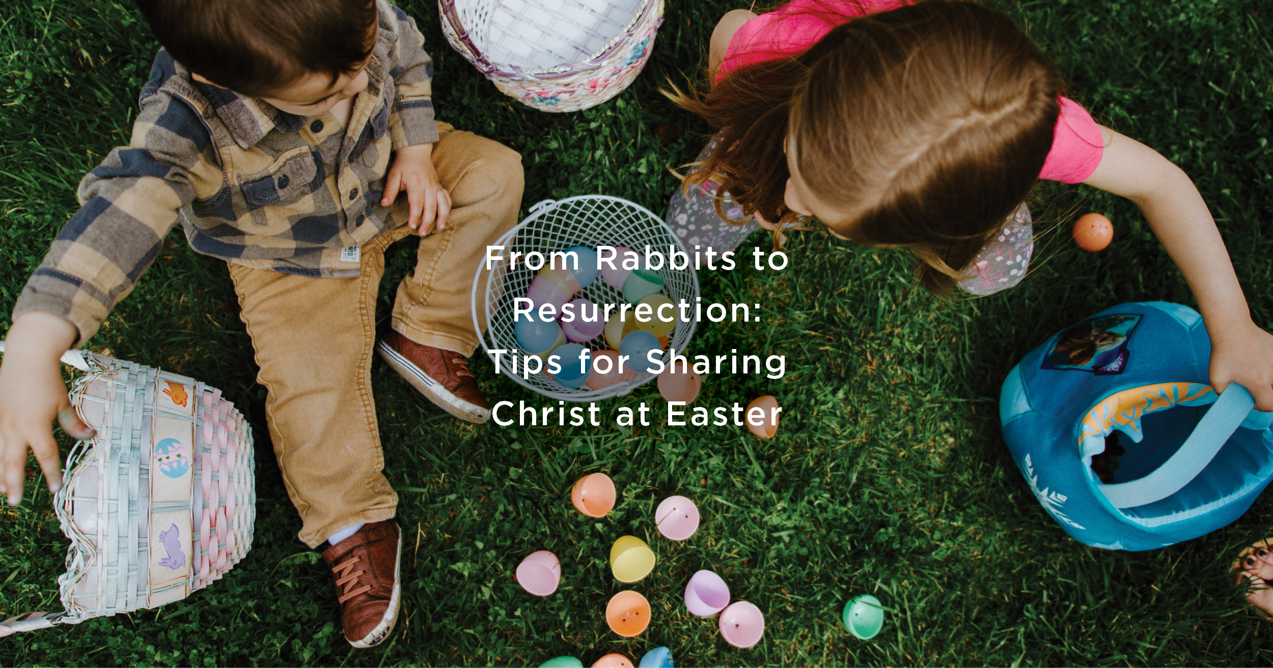 From Rabbits to Resurrection: Tips for Sharing Christ at Easter | The ...