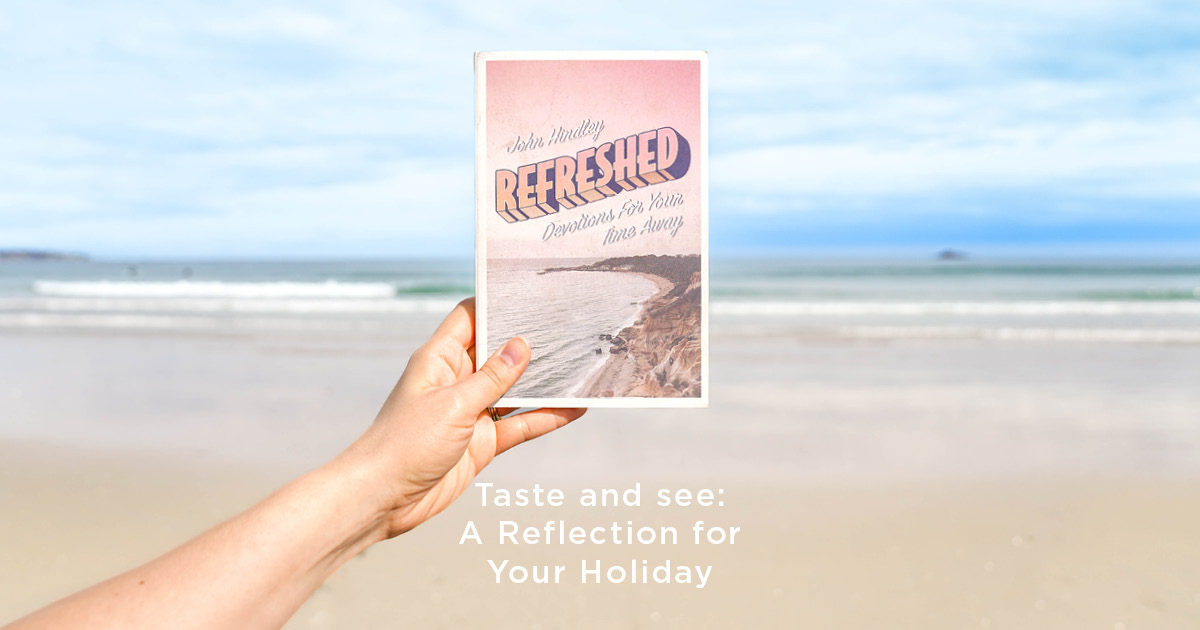 Taste and See: A Reflection for Your Holiday | The Good Book Blog