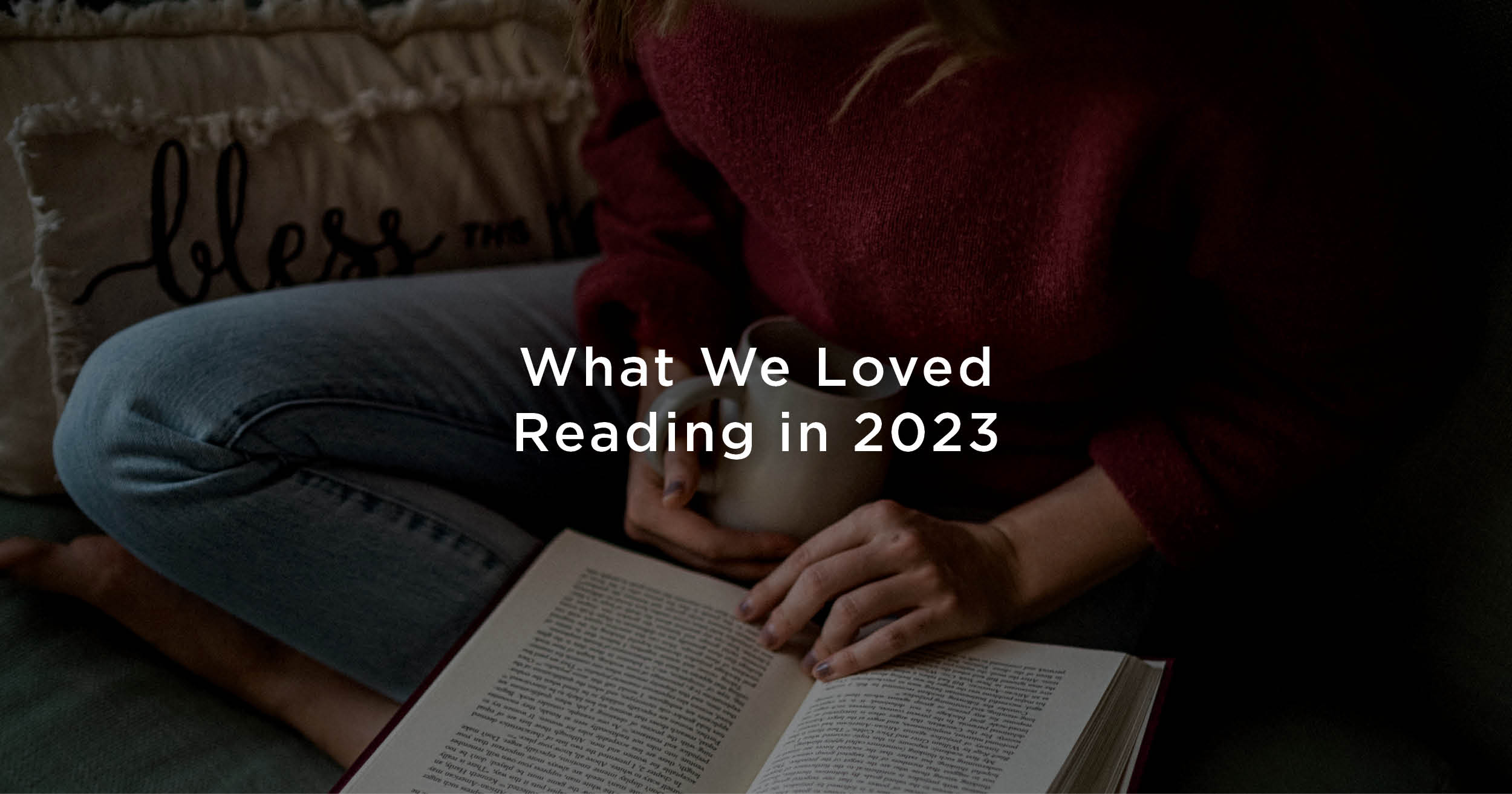 Staff Picks: What We Loved Reading in 2023 | The Good Book Blog Staff Picks: What We Loved Reading in 2023 | The Good Book Blog